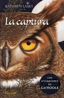 La captura/ The Capture (Los Guardianes De Ga'hoole/ the Guardians of ...
