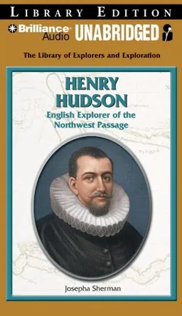 Henry Hudson: English Explorer of the Northwest Passage (The Library of ...